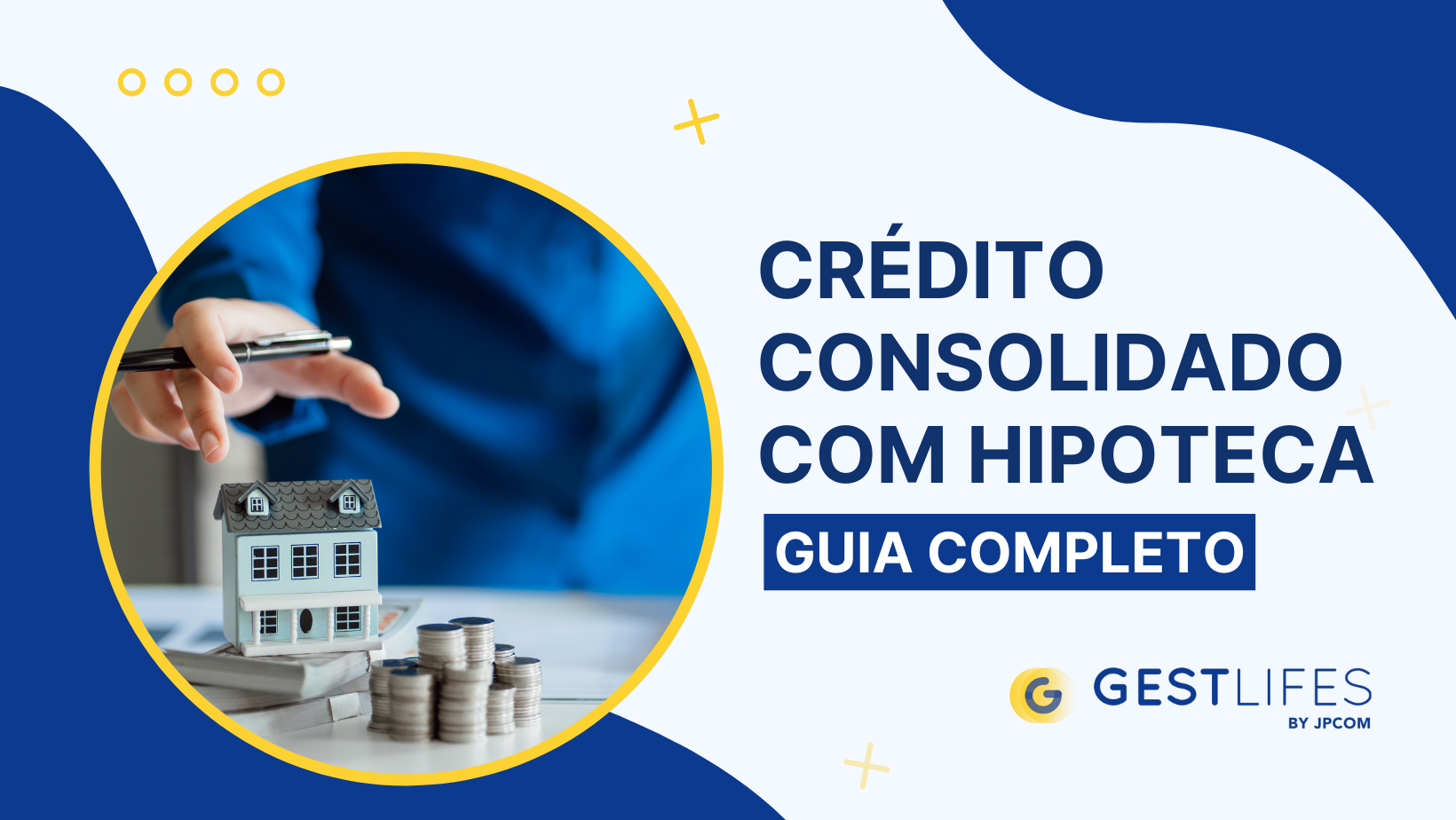 Crédito Consolidado Com Hipoteca: Saiba Quanto Poupa